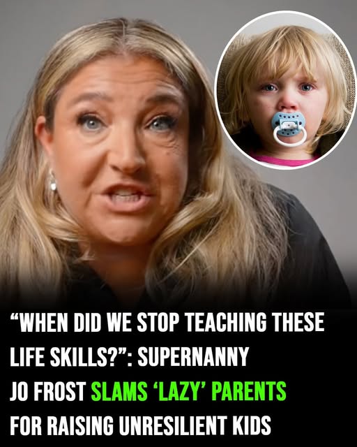 ‘Supernanny’ Jo Frost slams ‘lazy’ parents for raising unresilient kids ...