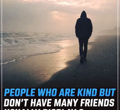 9 Subtle Behaviors That Explain Why Kind People Often End Up With Fewer ...